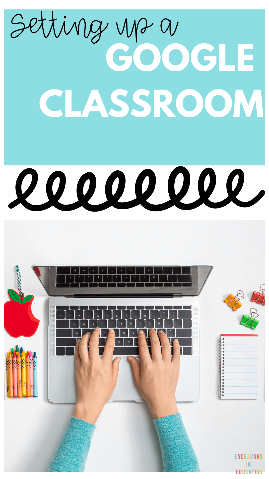 4 Steps for Setting Up a Google Classroom for the New School Year ...