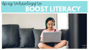 Harnessing Technology to Boost Literacy in the Classroom - Endeavors in ...