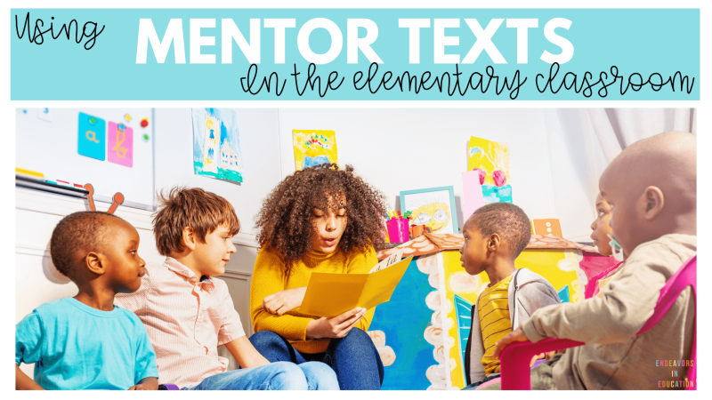 5 Tips for Using Mentor Texts in the Classroom: A Comprehensive Guide ...