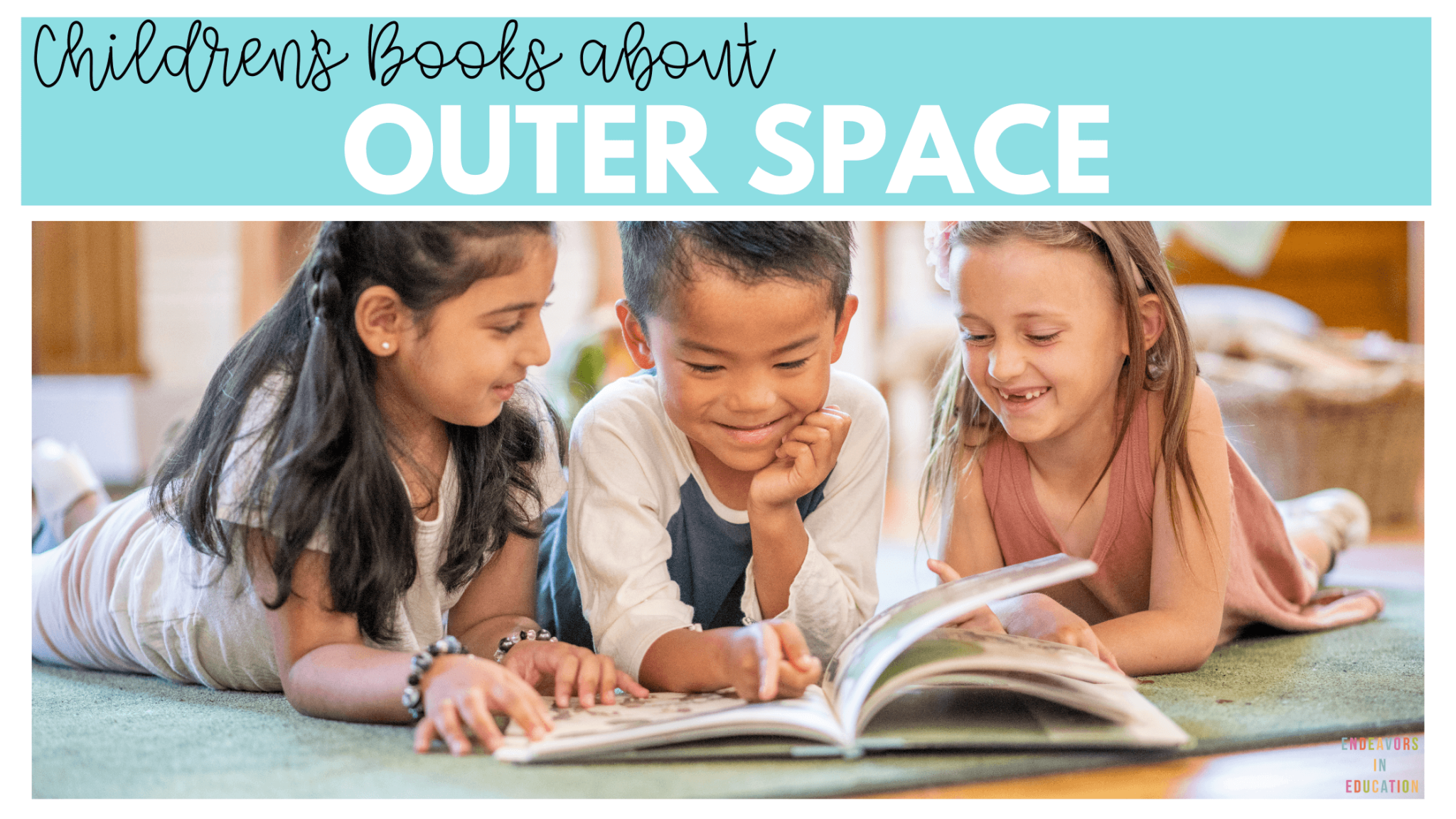 My Favorite Children's Books About Outer Space - Endeavors in Education